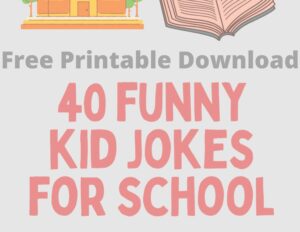 40 of The Best Kid Jokes for School