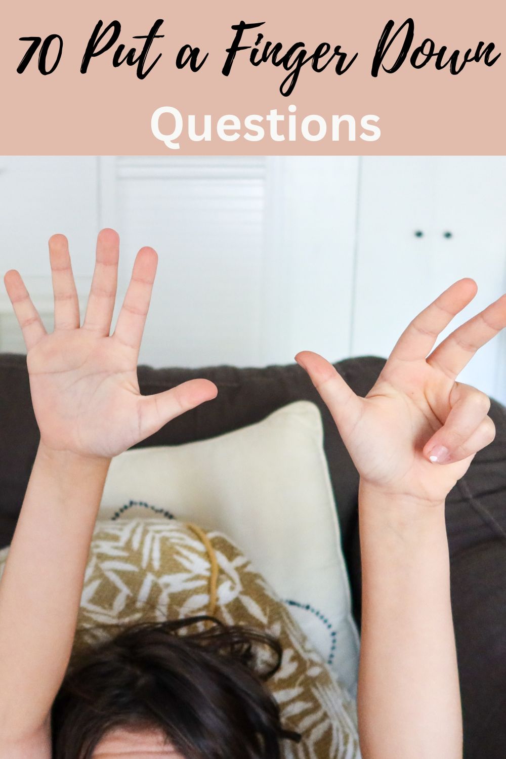 70 Age Appropriate Put a Finger Down Questions for Kids