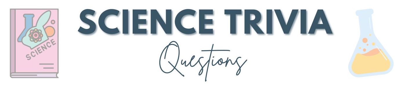 Science Trivia Questions for kids with Printable Q and A Sheet